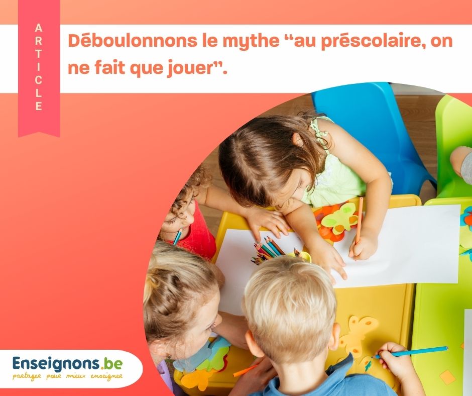 Déboulonnons le mythe « au préscolaire, on ne … - Enseignons.be